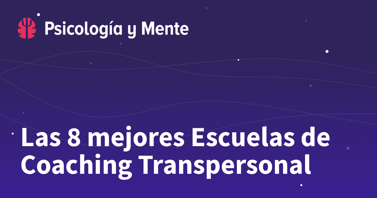 Las 8 mejores Escuelas de Coaching Transpersonal