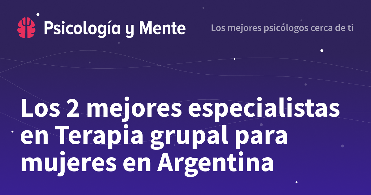 Los 2 mejores especialistas en Terapia grupal para mujeres en Argentina